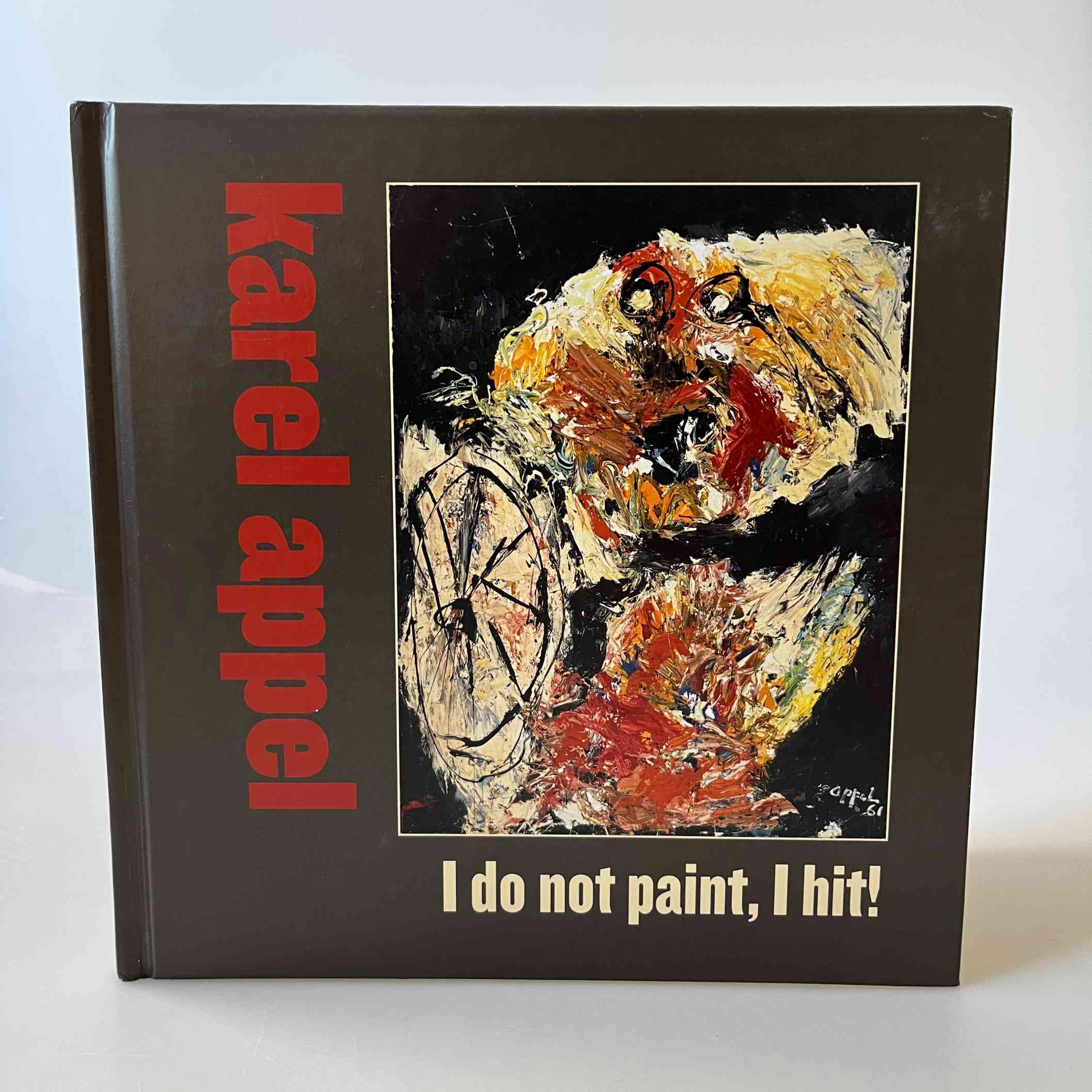 Karels Appel - I do Not Paint, I Hit! | Køb brugt her - BogGaragen.dk