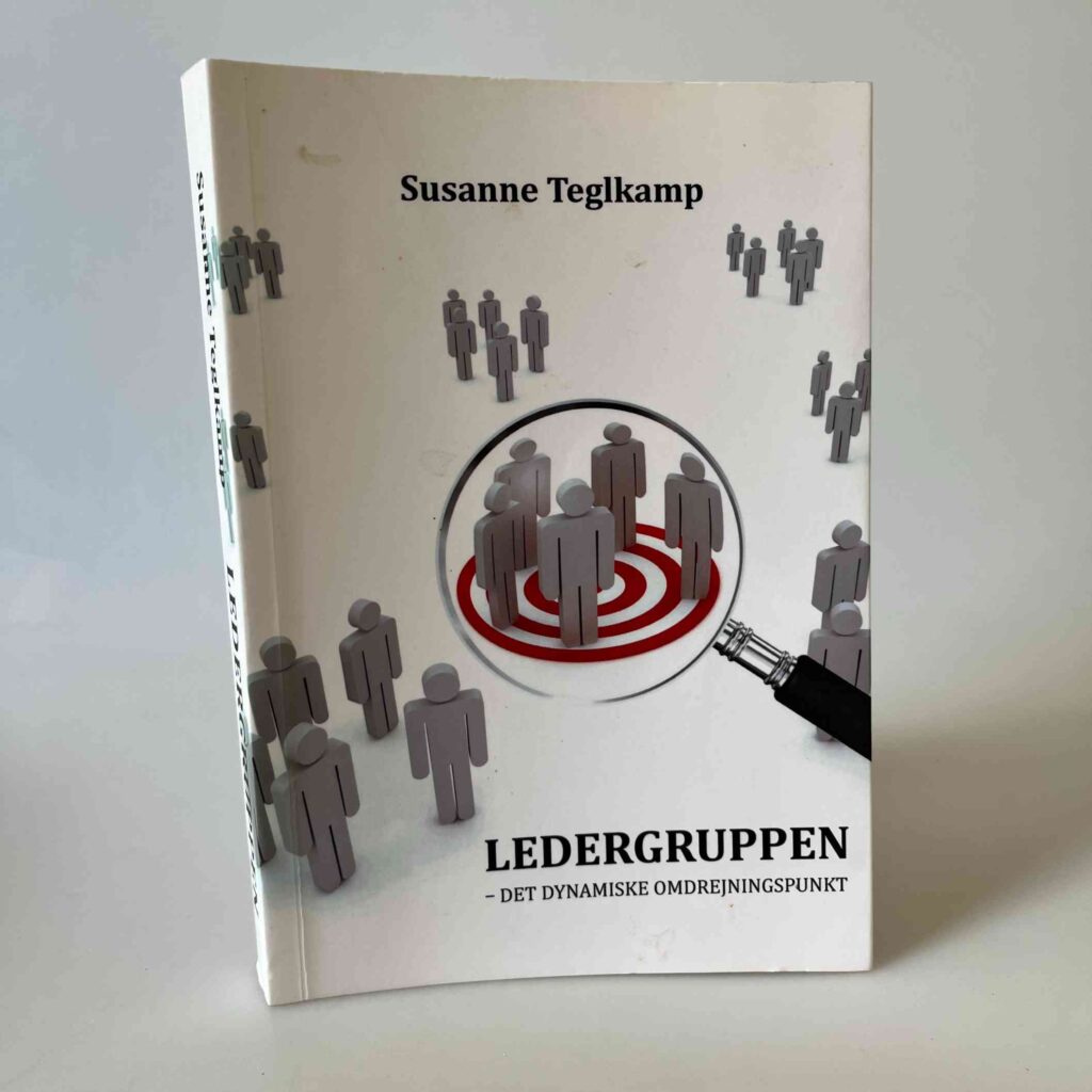 Susanne Teglkamp: Ledergruppen - det dynamiske omdrejningspunkt | Køb brugt her - BogGaragen.dk