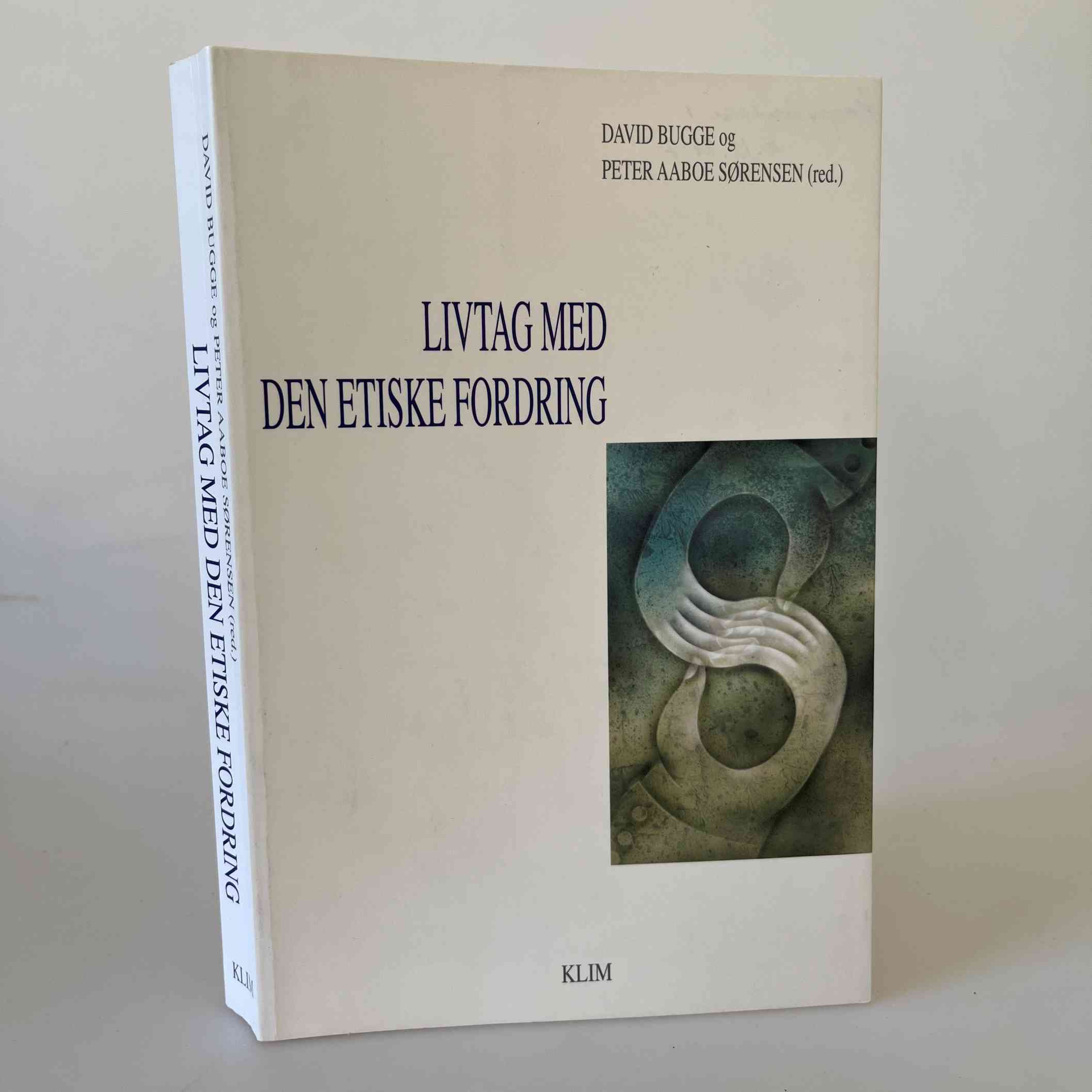 David Bugge og Peter Aaboe Sørensen: Livtag med den etiske fordring ...