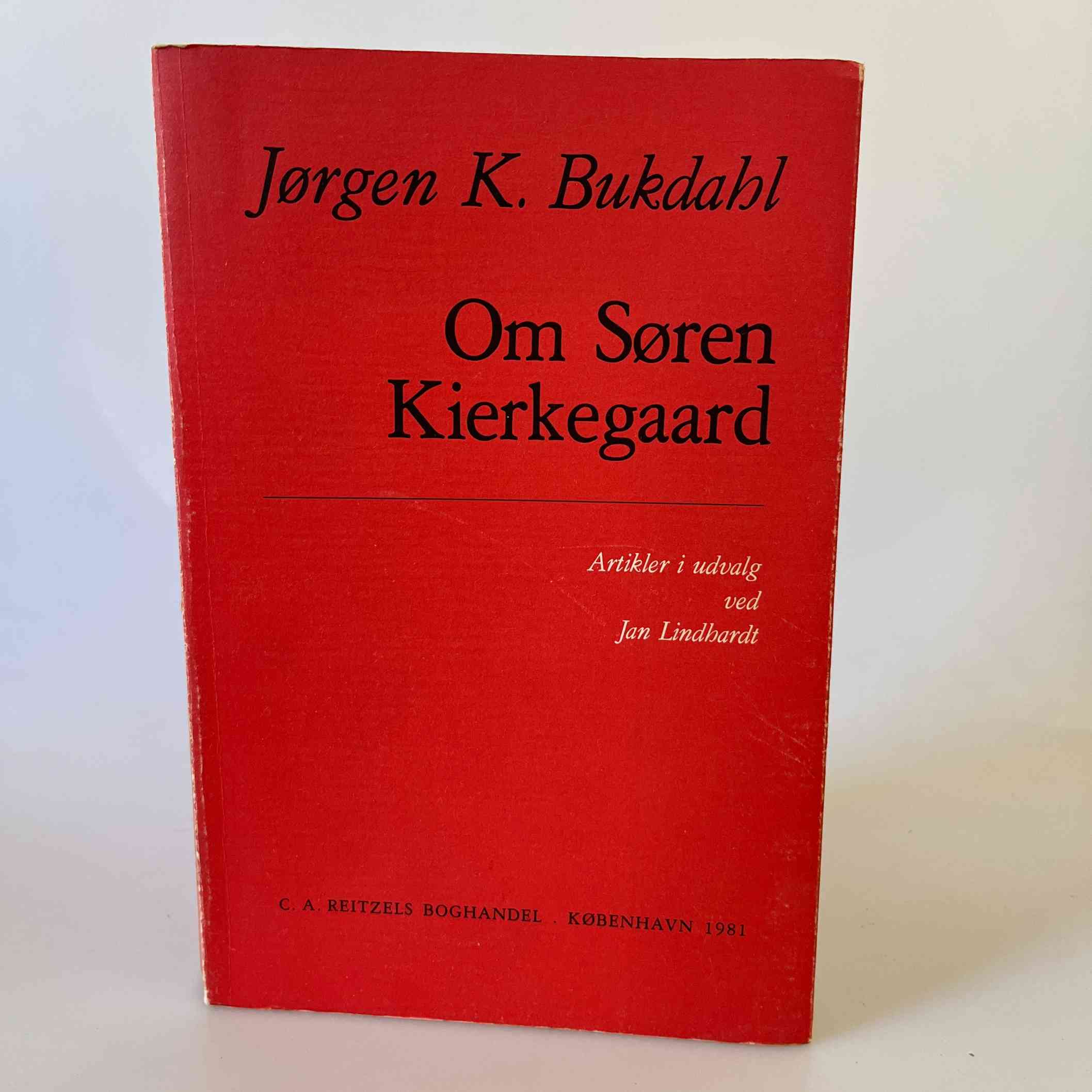 Jørgen K. Bukdahl: Om Søren Kierkegaard - artikler i udvalg ved Jan ...