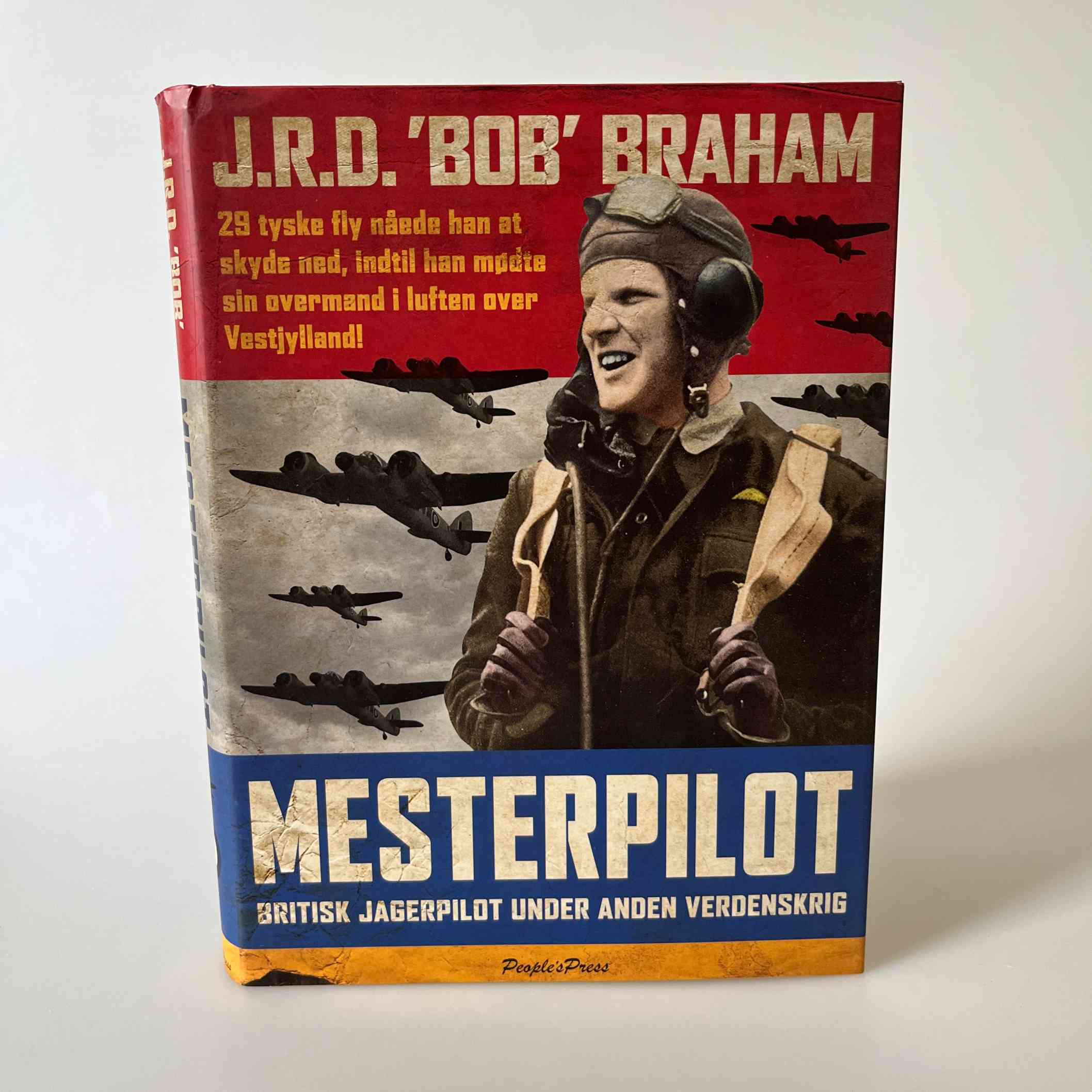 Bob Braham: Mesterpilot – britisk jagerpilot under anden verdenskrig ...