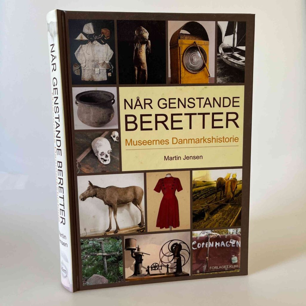 Martin Jensen: Når genstande beretter - museernes Danmarkshistorie ...
