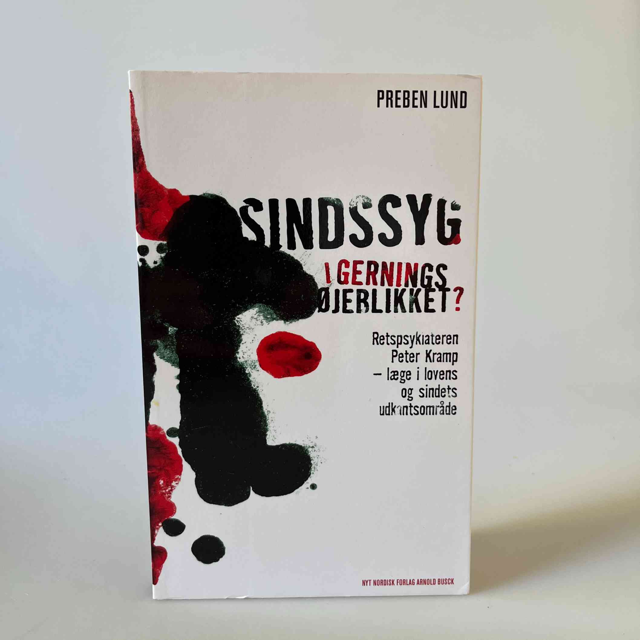 Preben Lund: Sindssyg i gerningsøjeblikket - retspsykiateren Peter ...