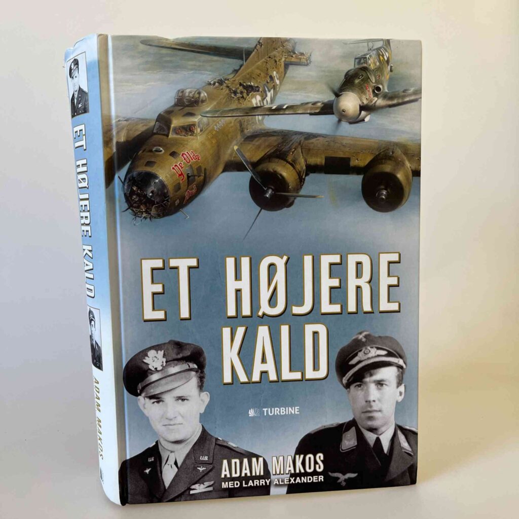 Adam Makos og Larry Alexander: Et højere kald - to piloters liv og ...