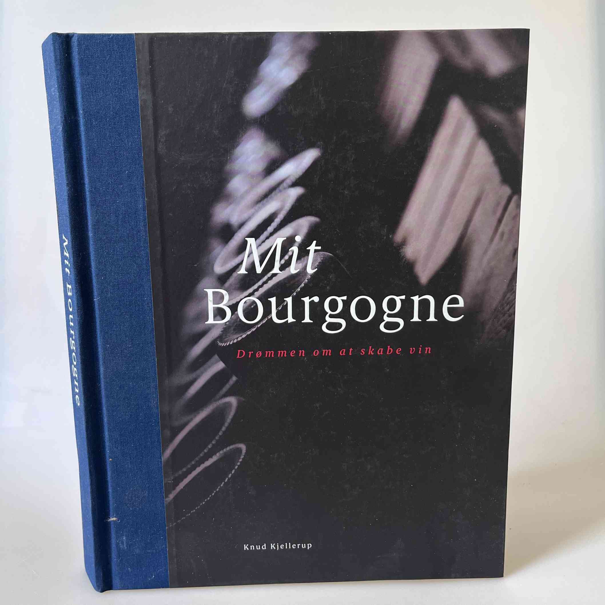 Knud Kjellerup: Mit Bourgogne - Drømmen om at skabe vin | Køb brugt her ...