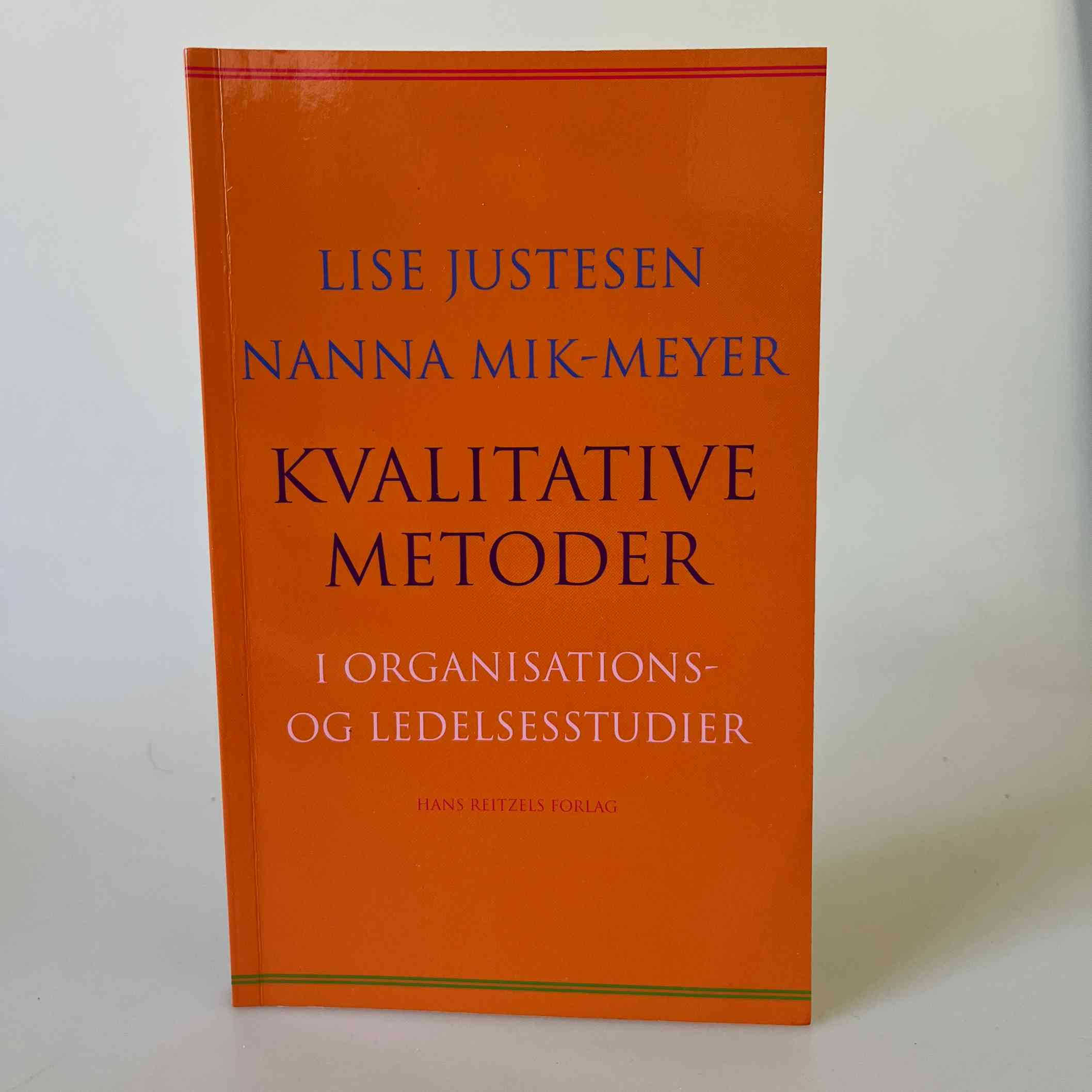 Lise Justesen og Nanna Mik-Meyer: Kvalitative metoder i organisations ...