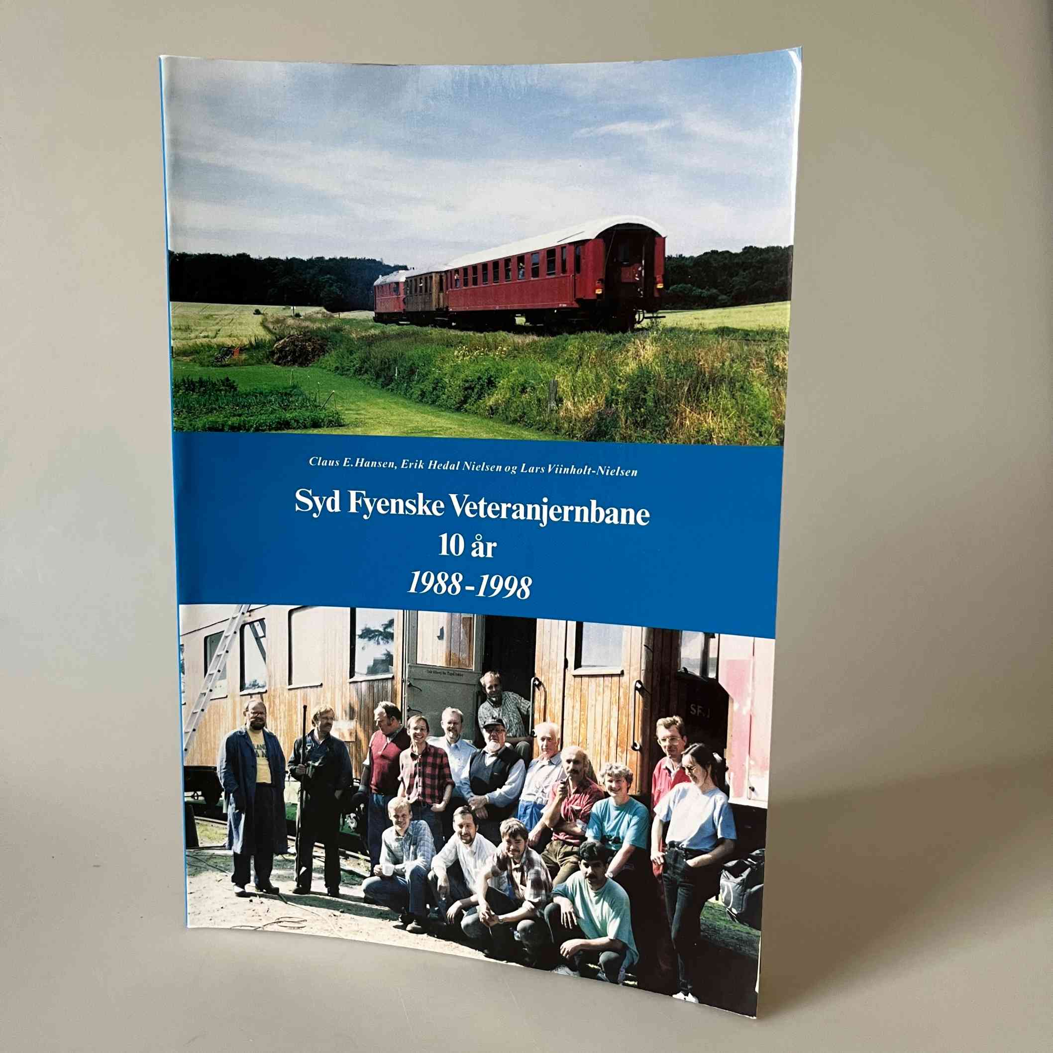 Claus E. Hansen og Erik Hedal Nielsen: Syd Fyenske Veteranjernbane 10 ...