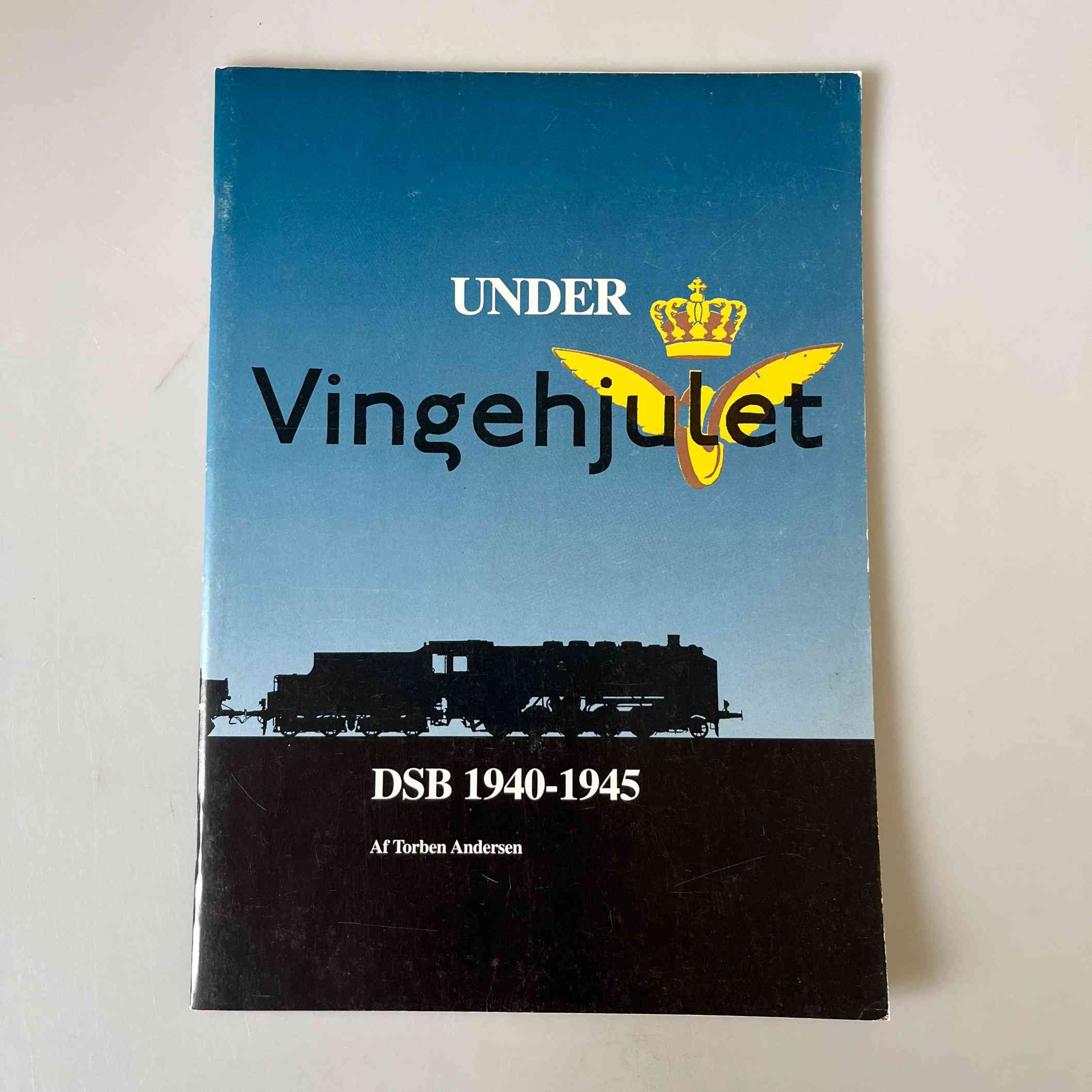 Torben Andersen: Under vingehjulet DSB 1940-45 | Køb brugt her ...