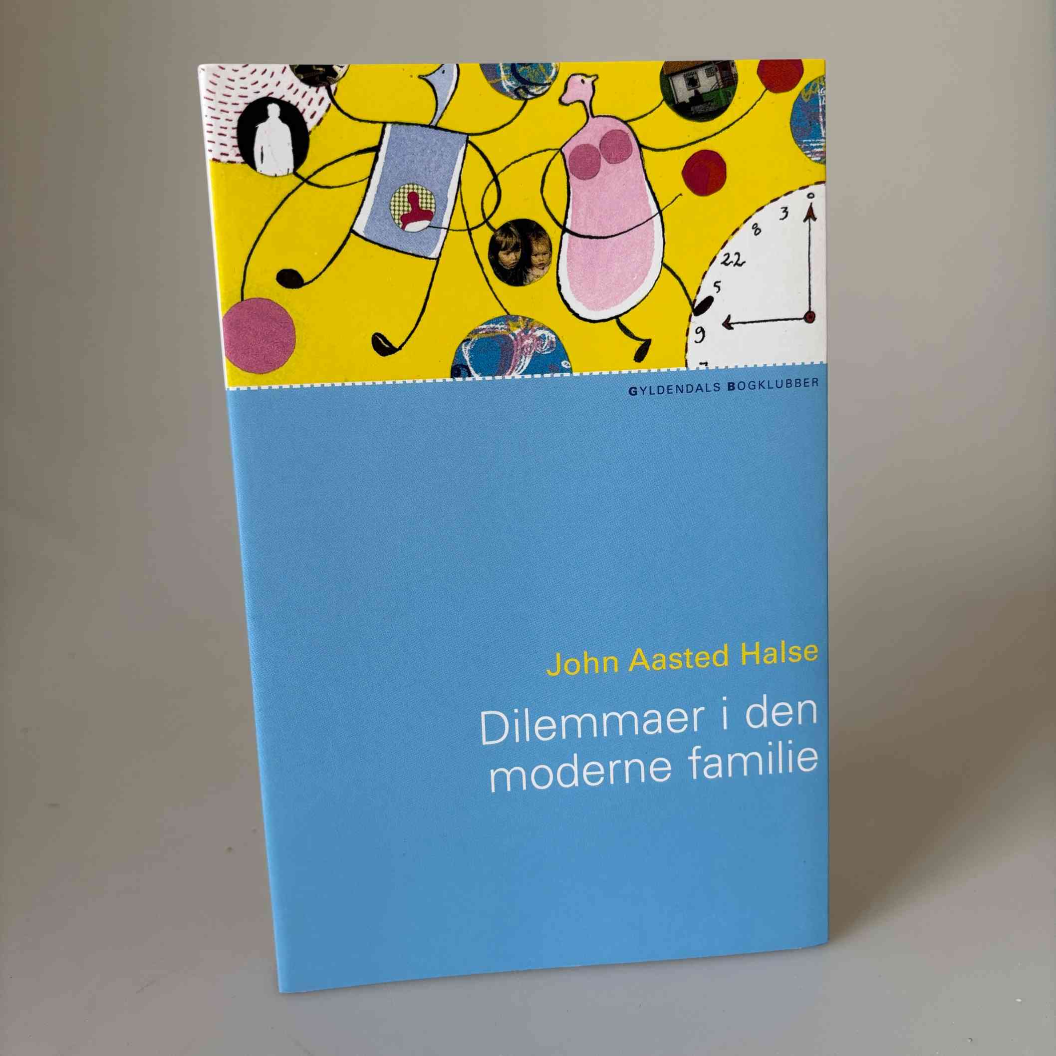 John Aasted Halse: Dilemmaer i den moderne familie - Om at være ...