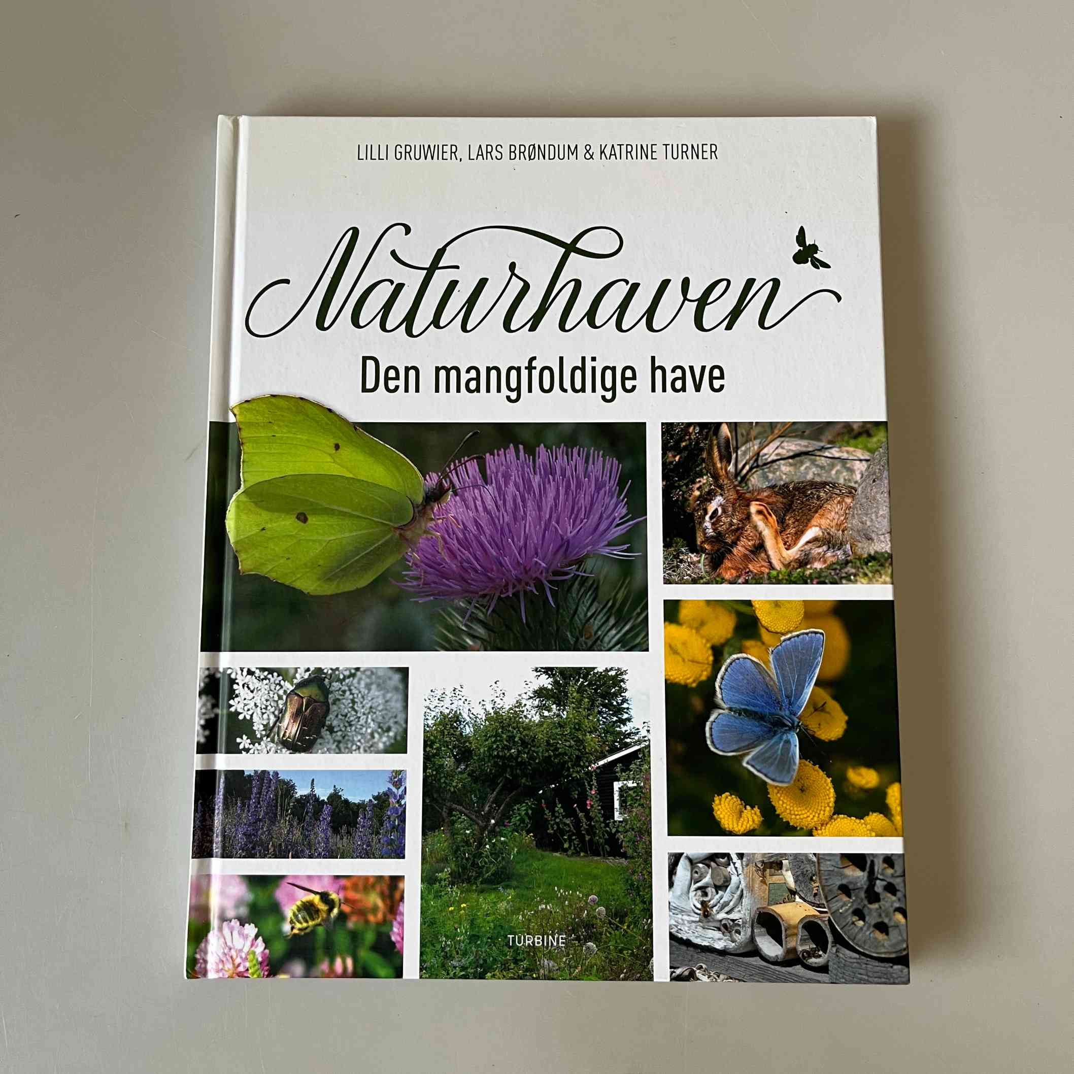 Katrine Turner, Lars Brøndum og Lilli Gruwier: Naturhaven - den mangfoldige have | Køb brugt her ...