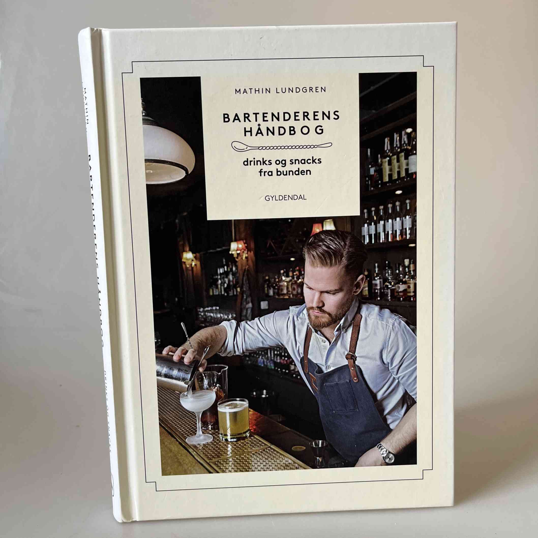 Martin Lundgren: Bartenderens håndbog Drinks og snacks fra bunden | Køb ...