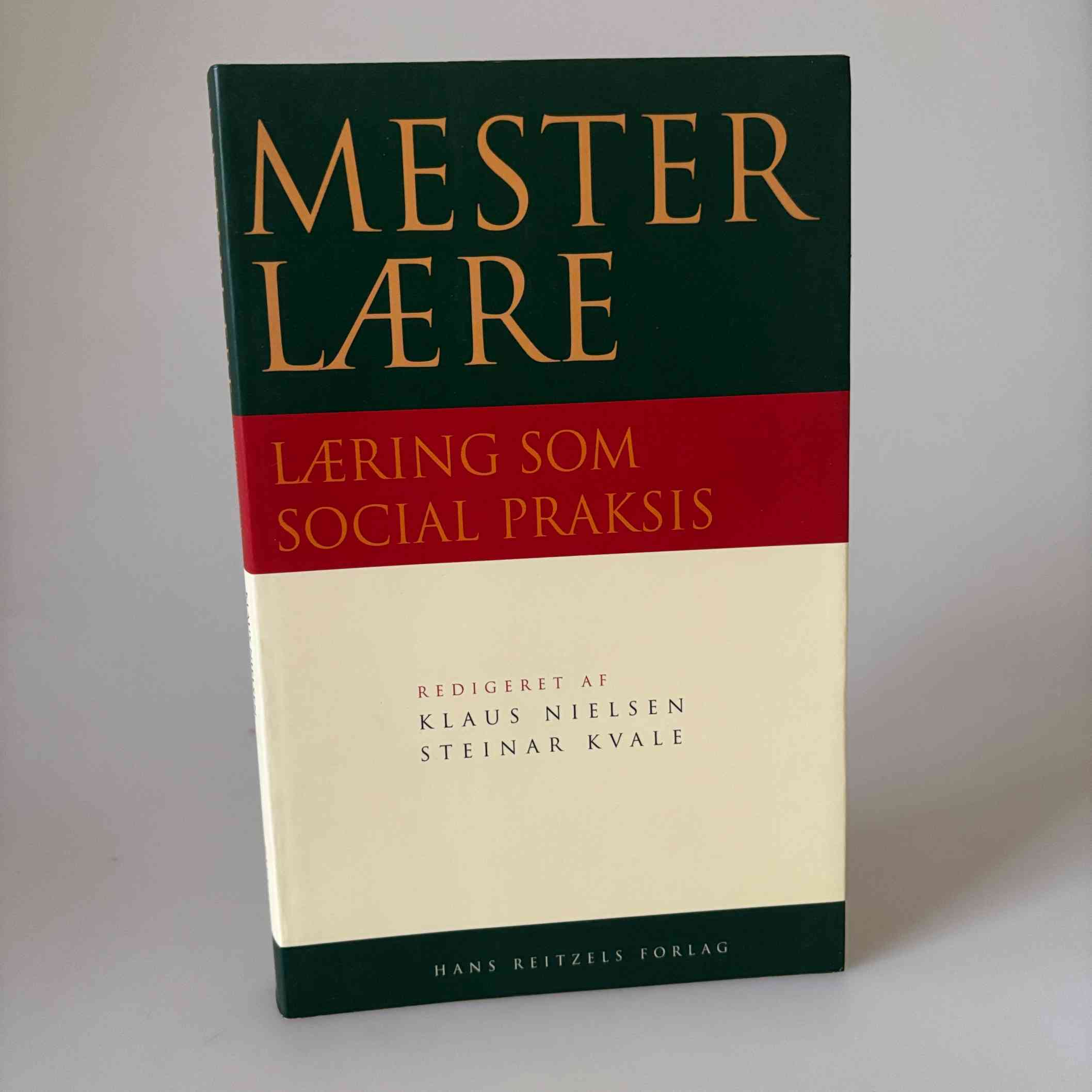 Steinar Kvale og Klaus Nielsen: Mesterlære - læring som social praksis ...