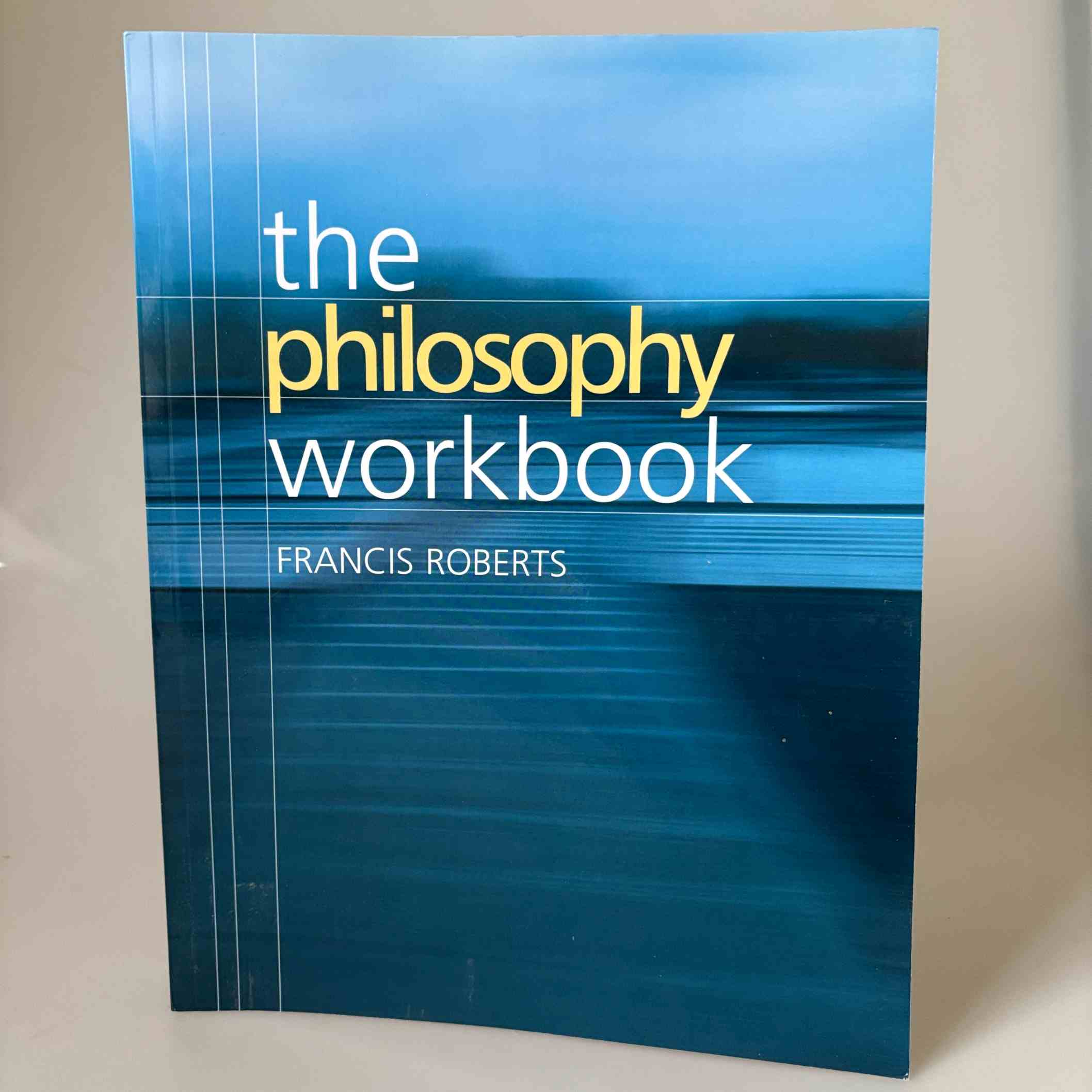 Francis Roberts: The Philosophy Workbook | Køb brugt her - BogGaragen.dk
