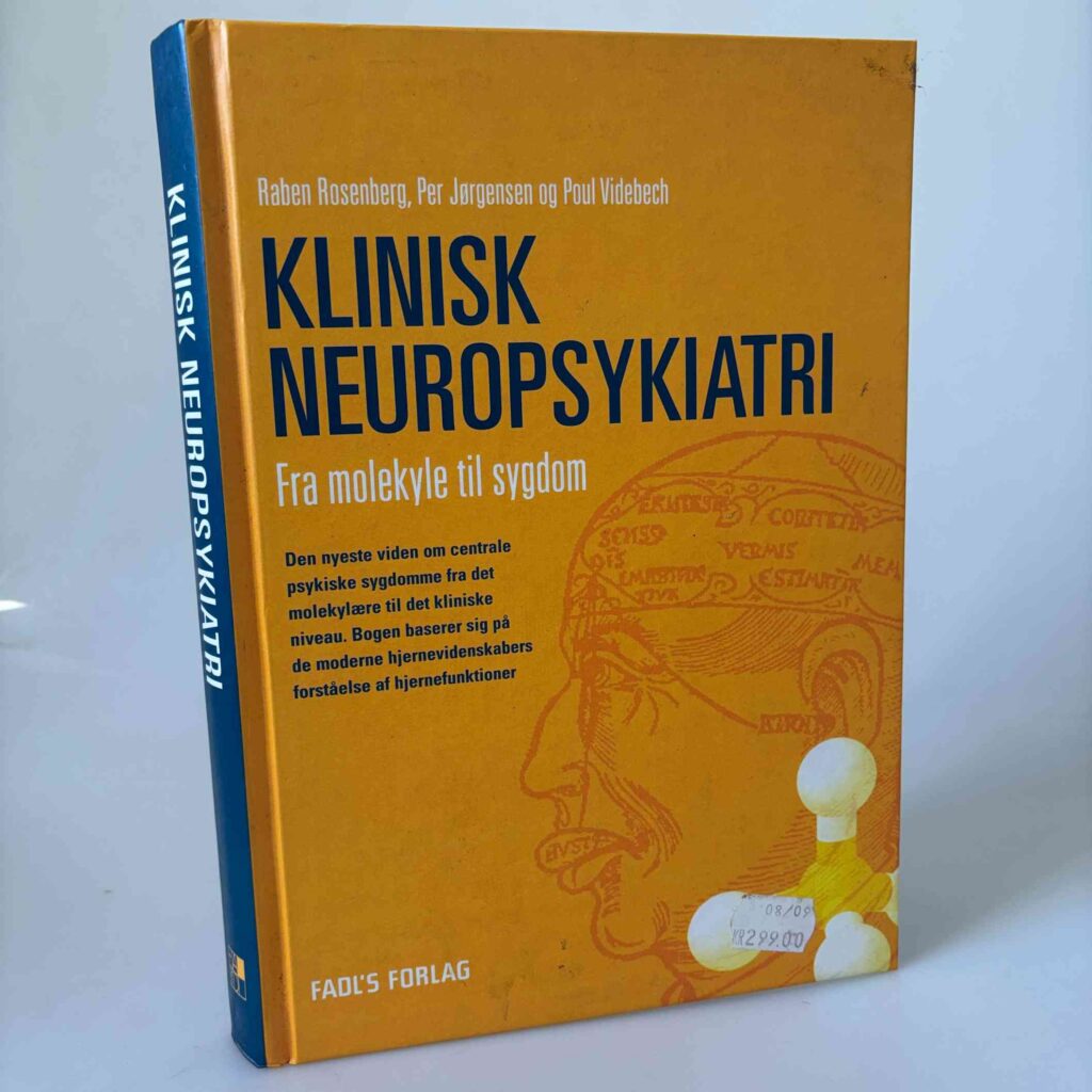 Raben Rosenberg, Per Jørgensen og Poul Videbech: Klinisk neuropsykiatri - fra molekyle til ...