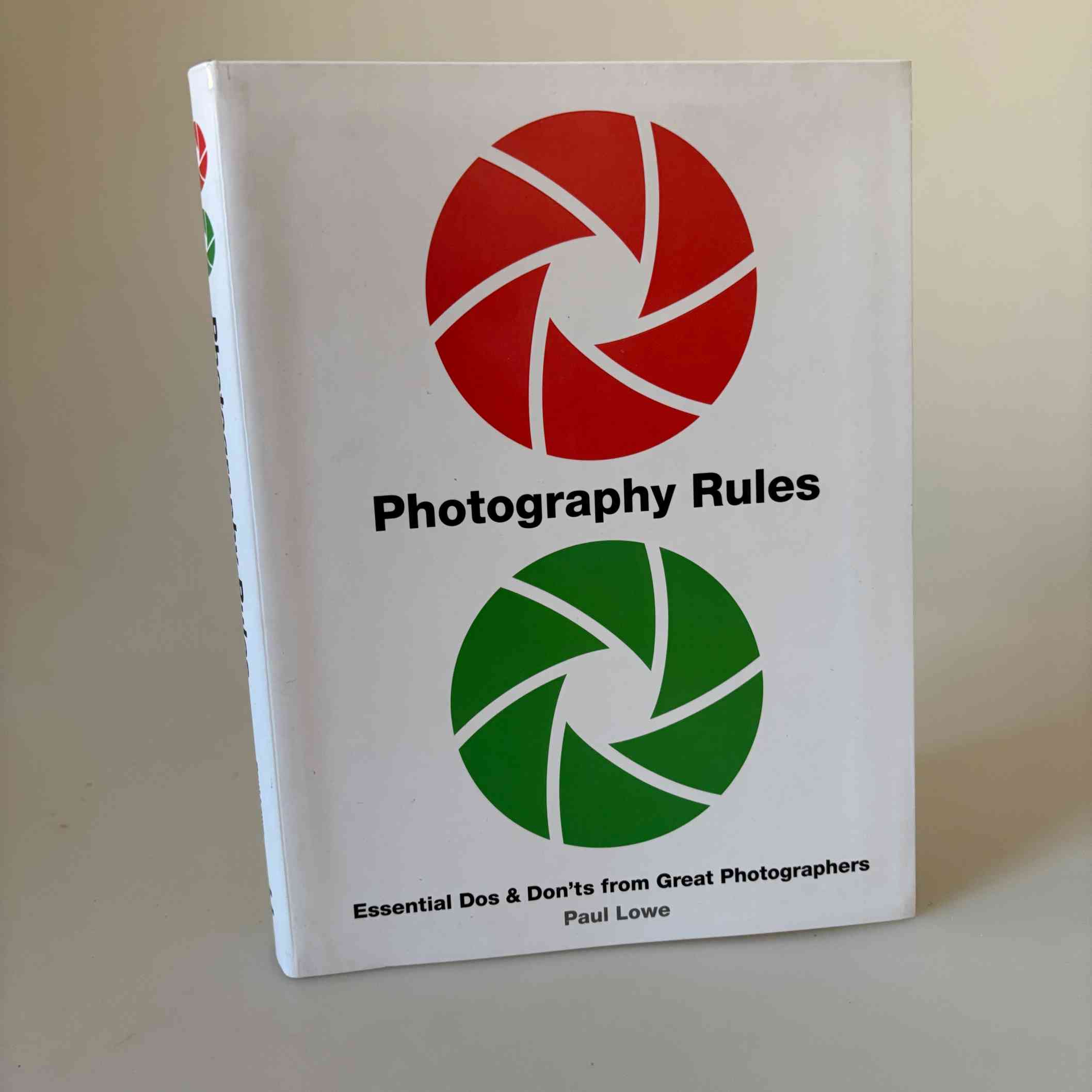 Paul Lowe: Photography Rules - Essential Dos and Don'ts from Great ...