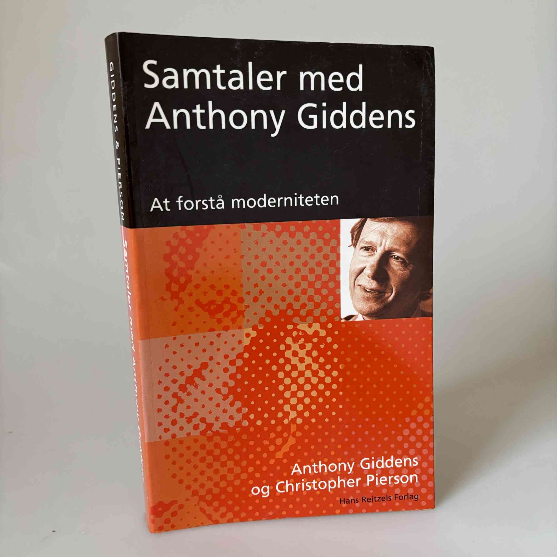 Anthony Giddens: Samtaler med Anthony Giddens - at forstå moderniteten ...