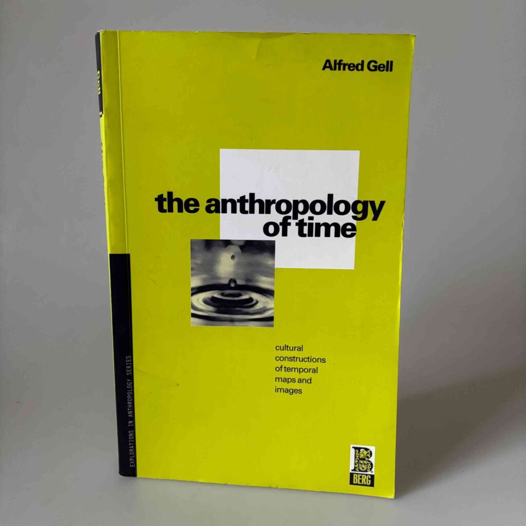 Alfred Gell: The Anthropology of Time - Cultural Constructions of ...