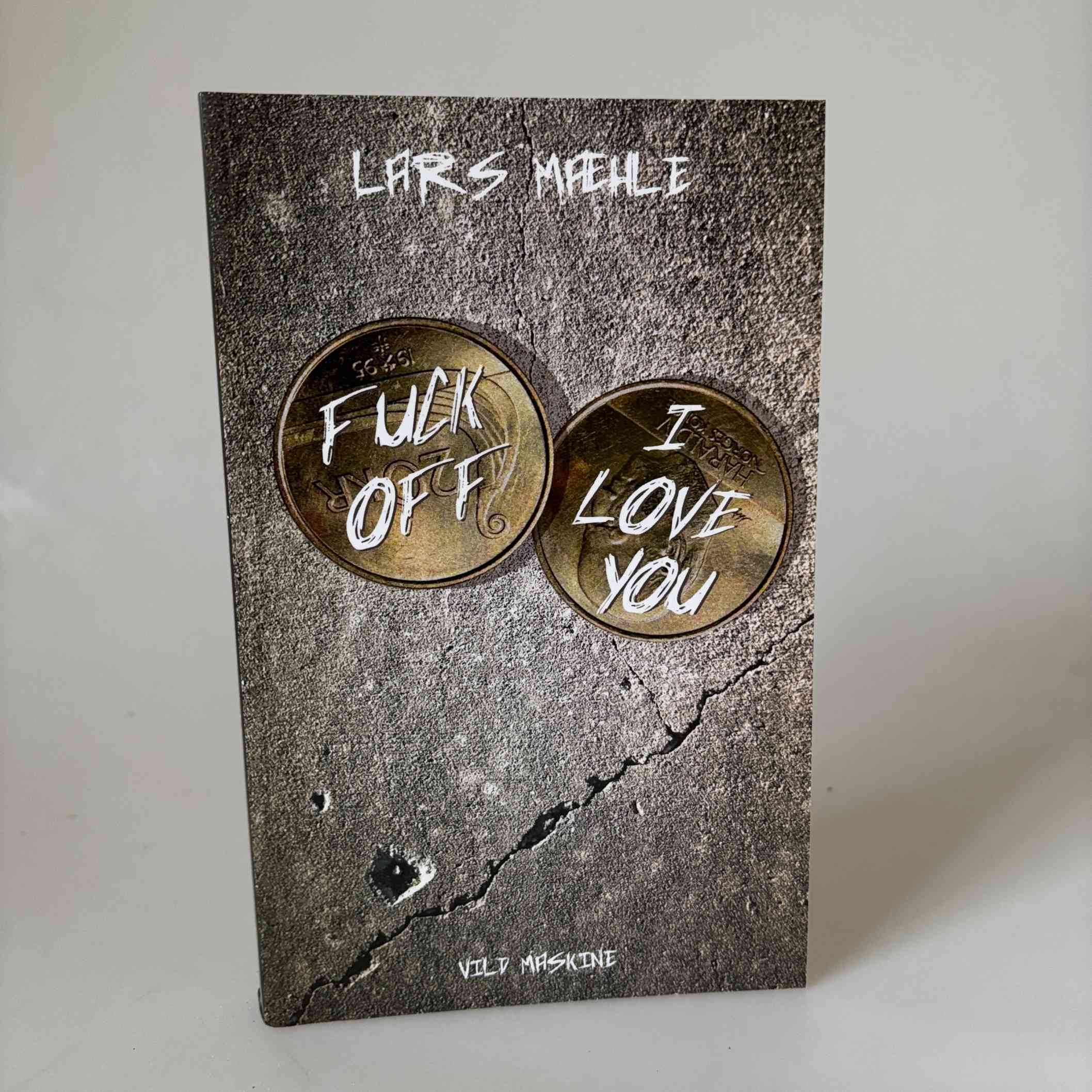 Lars Mæhle: Fuck off - I love you - roman | Køb brugt her - BogGaragen.dk