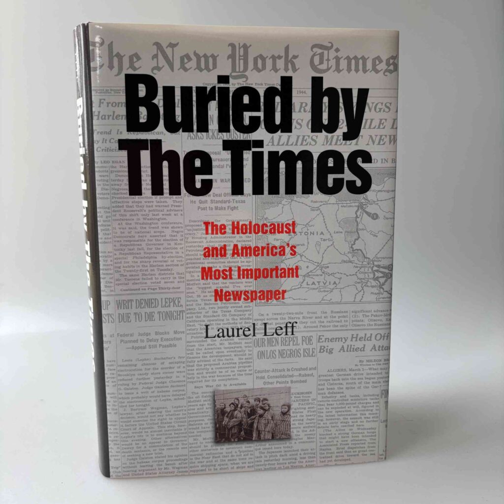 Laurel Leff: Buried by the Times - The Holocaust and America's Most Important Newspaper | Køb ...