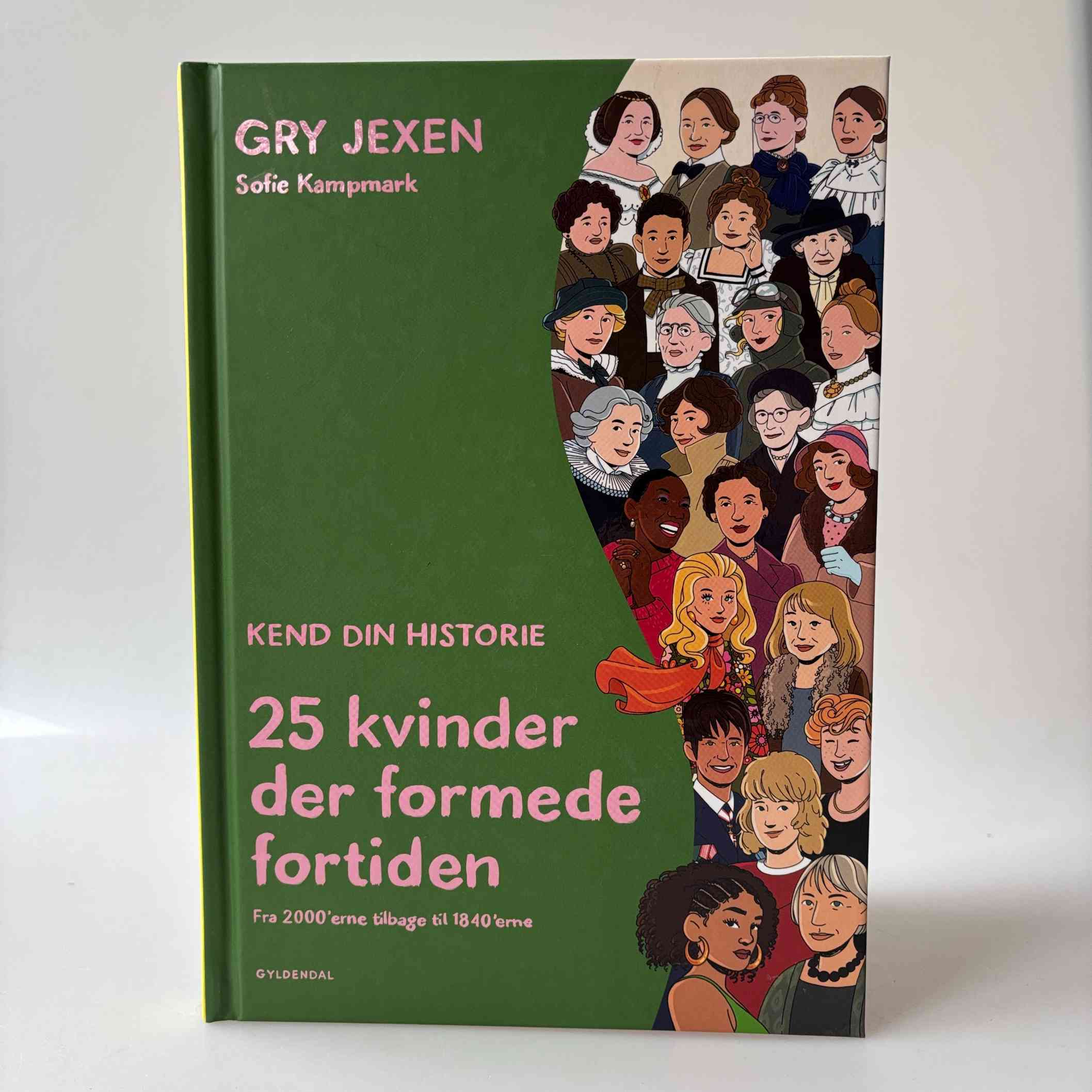 Gry Jexen: Kend din historie - 25 kvinder der formede fortiden | Køb ...
