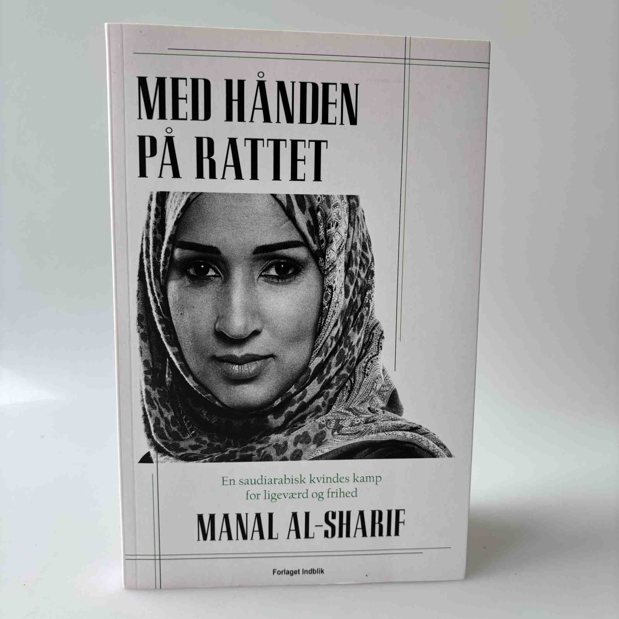 Manal Al-Sharif: Med hånden på rattet - en saudiarabisk kvindes kamp ...