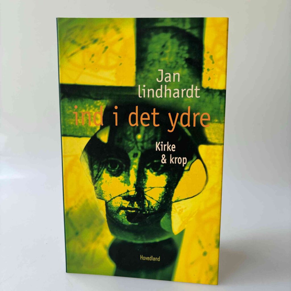 Jan Lindhardt: Ind i det ydre - kirke, kamp og krop | Køb brugt her ...
