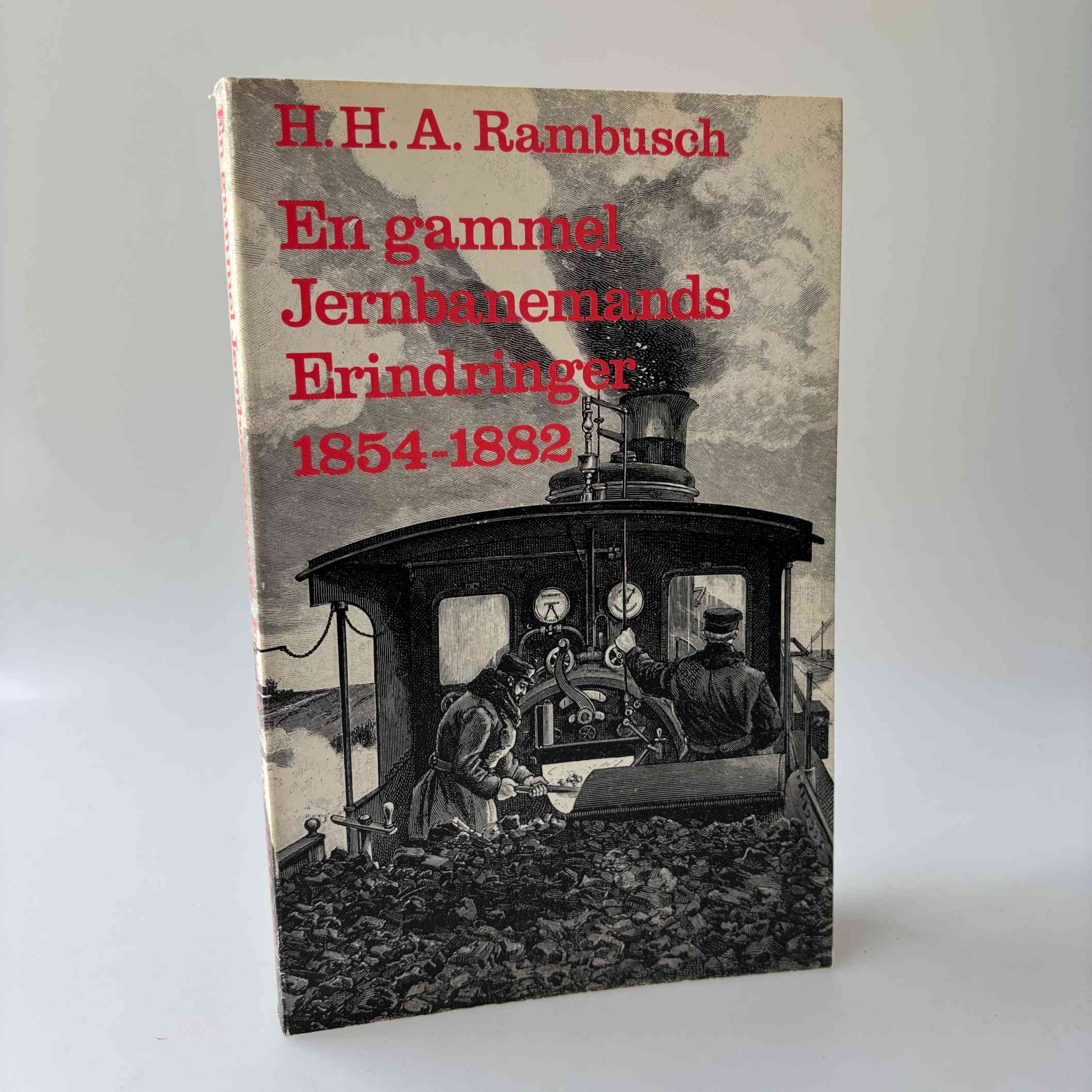 H. H. A. Rambusch: En gammel Jernbanemands Erindringer 1854-1882. | Køb ...