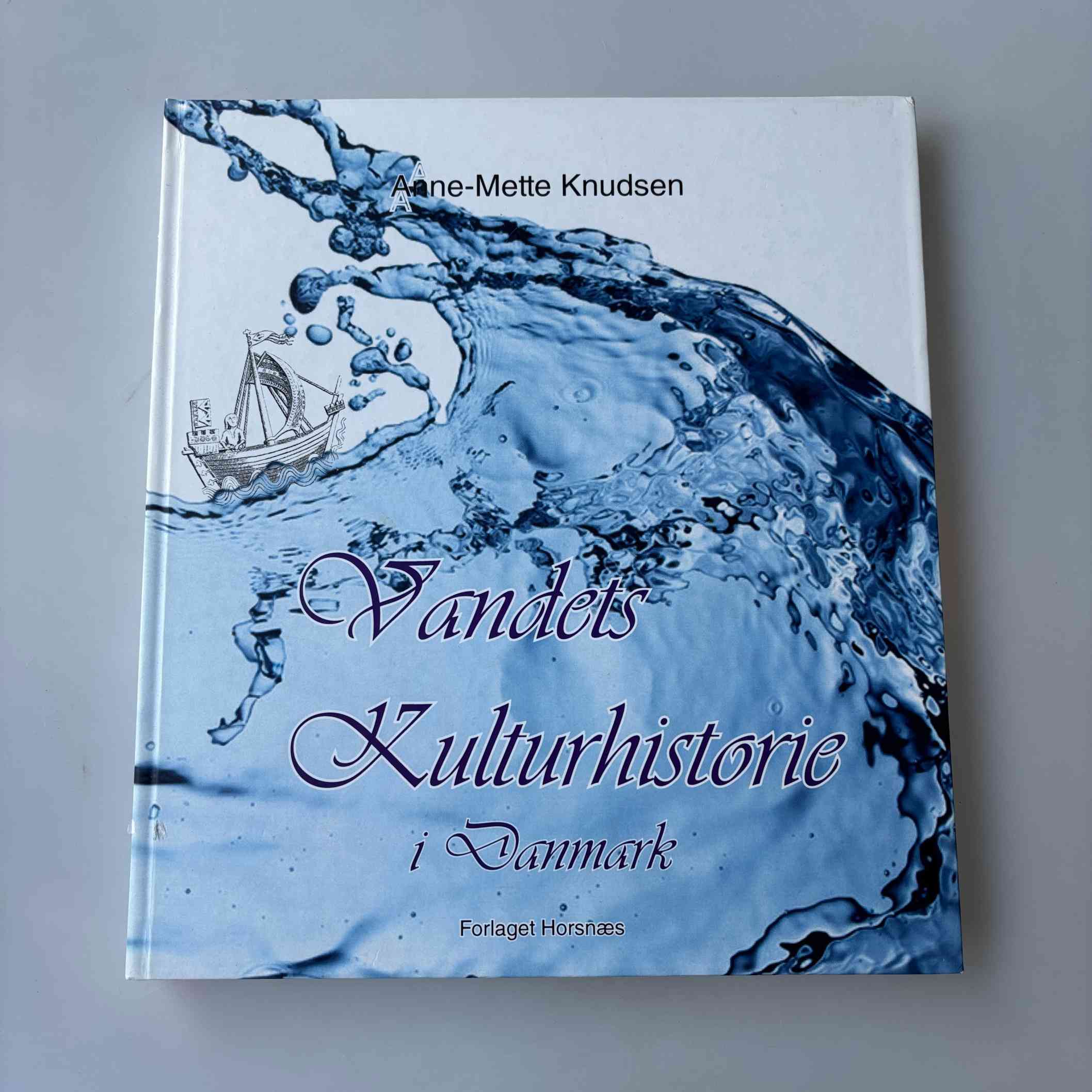 Anne-Mette Knudsen: Vandets kulturhistorie i Danmark | Køb brugt her ...
