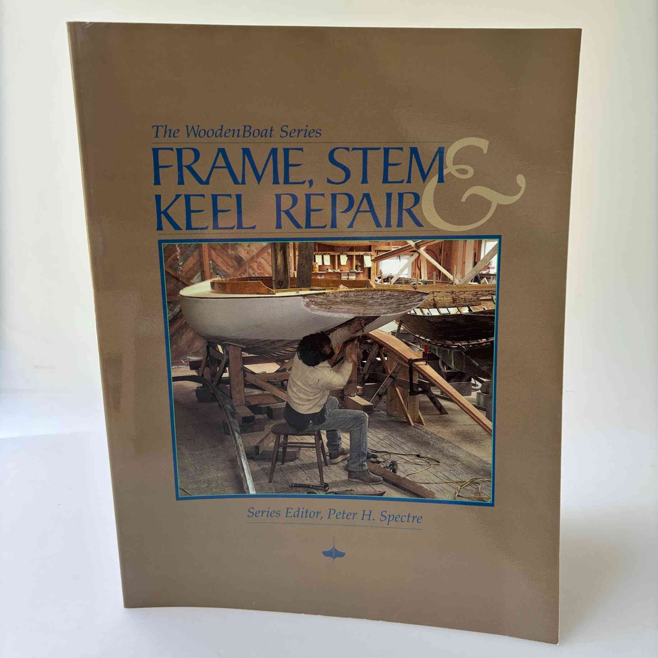 Peter H. Spectre: Frame, Stem and Keel Repair (The Woodenboat Series) | Køb brugt her ...