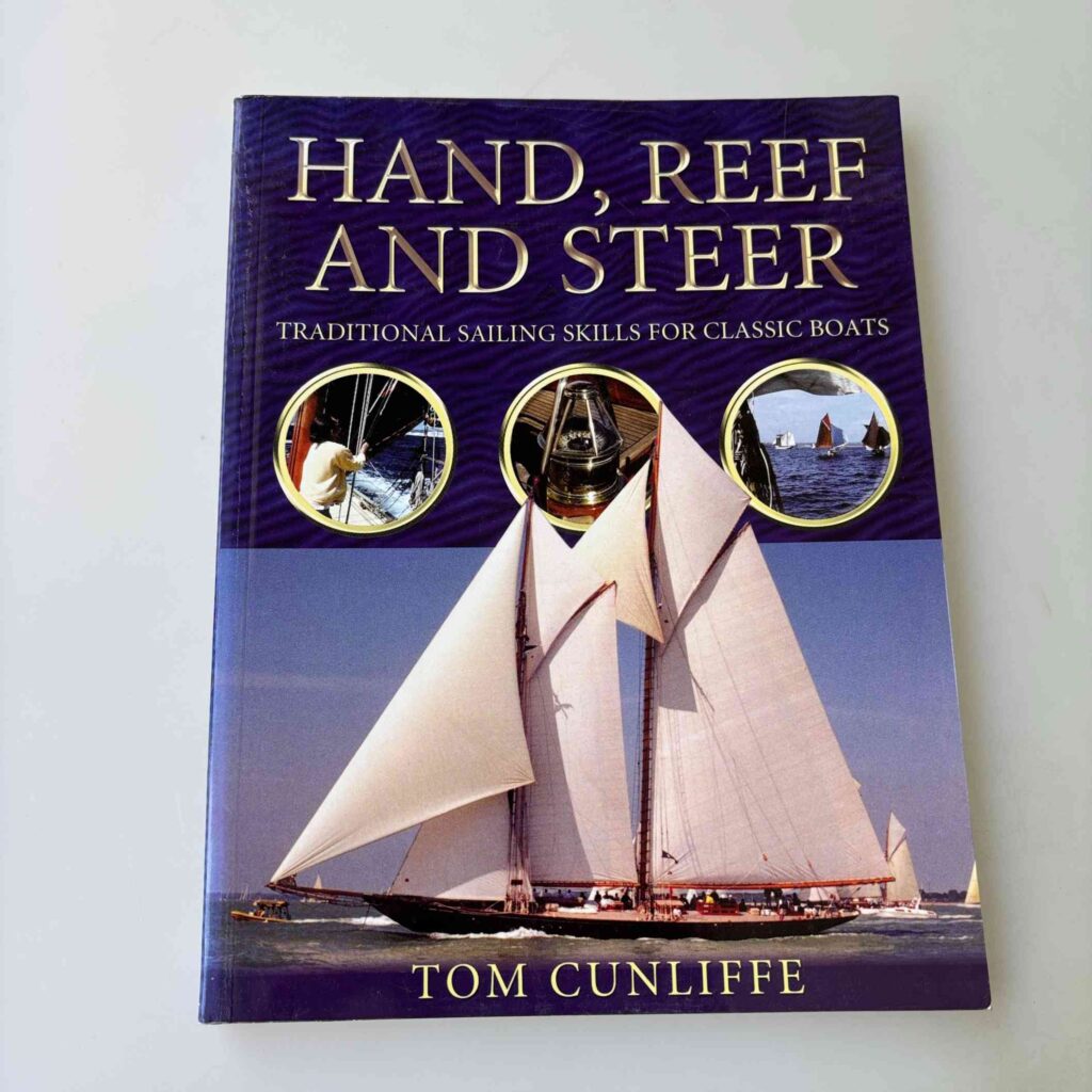 Tom Cunliffe: Hand, Reef And Steer - Traditional Sailing Skills for ...
