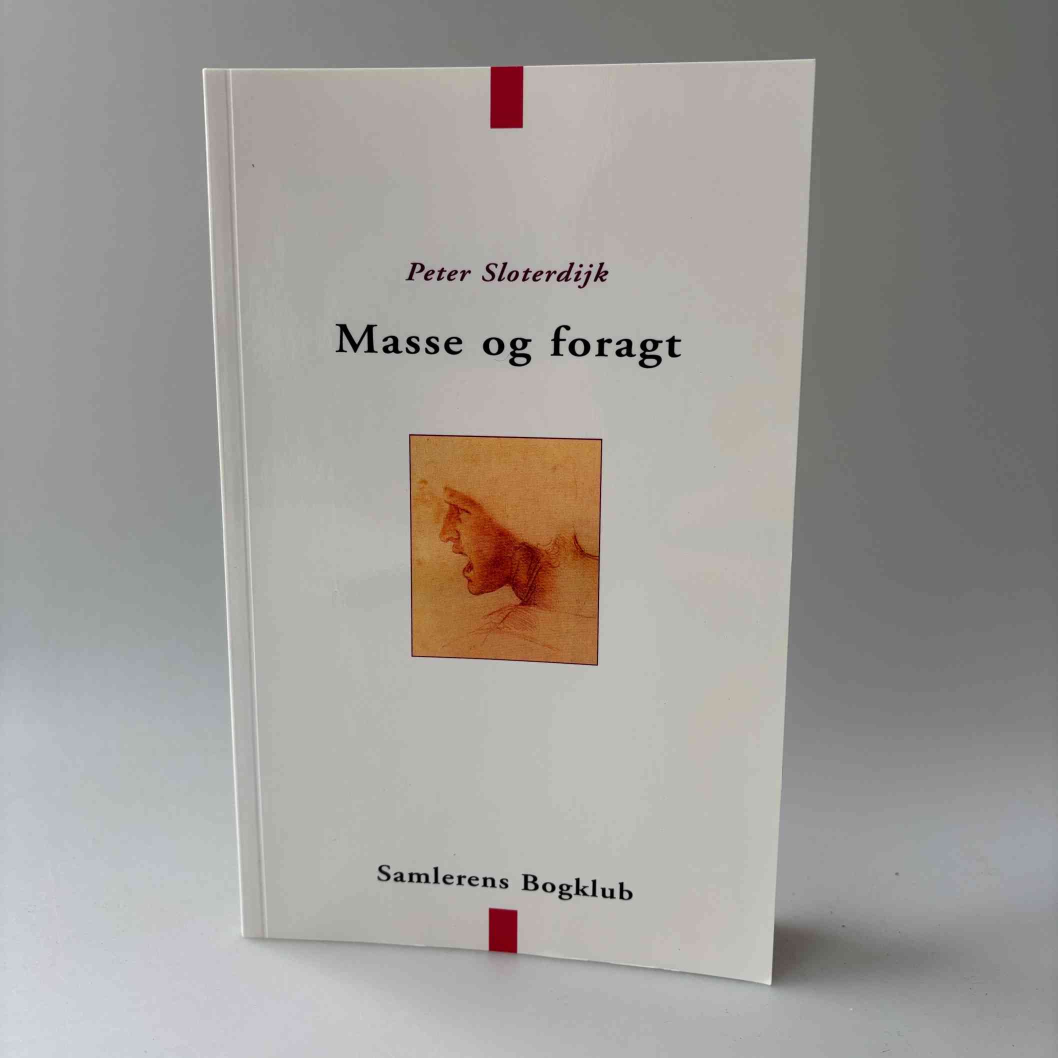 Peter Sloterdijk: Masse og foragt - essay om kulturkampe i det moderne ...
