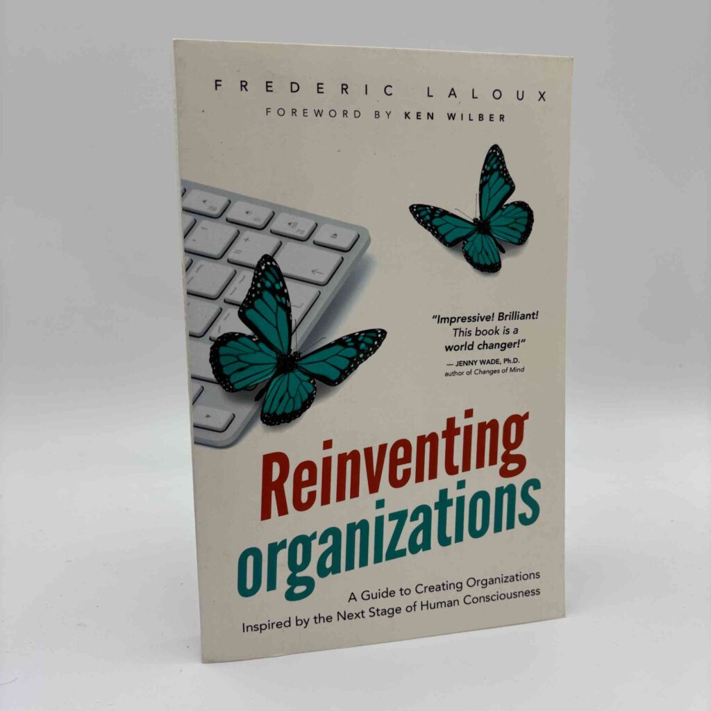 Frederic Laloux: Reinventing Organizations - A Guide to Creating ...