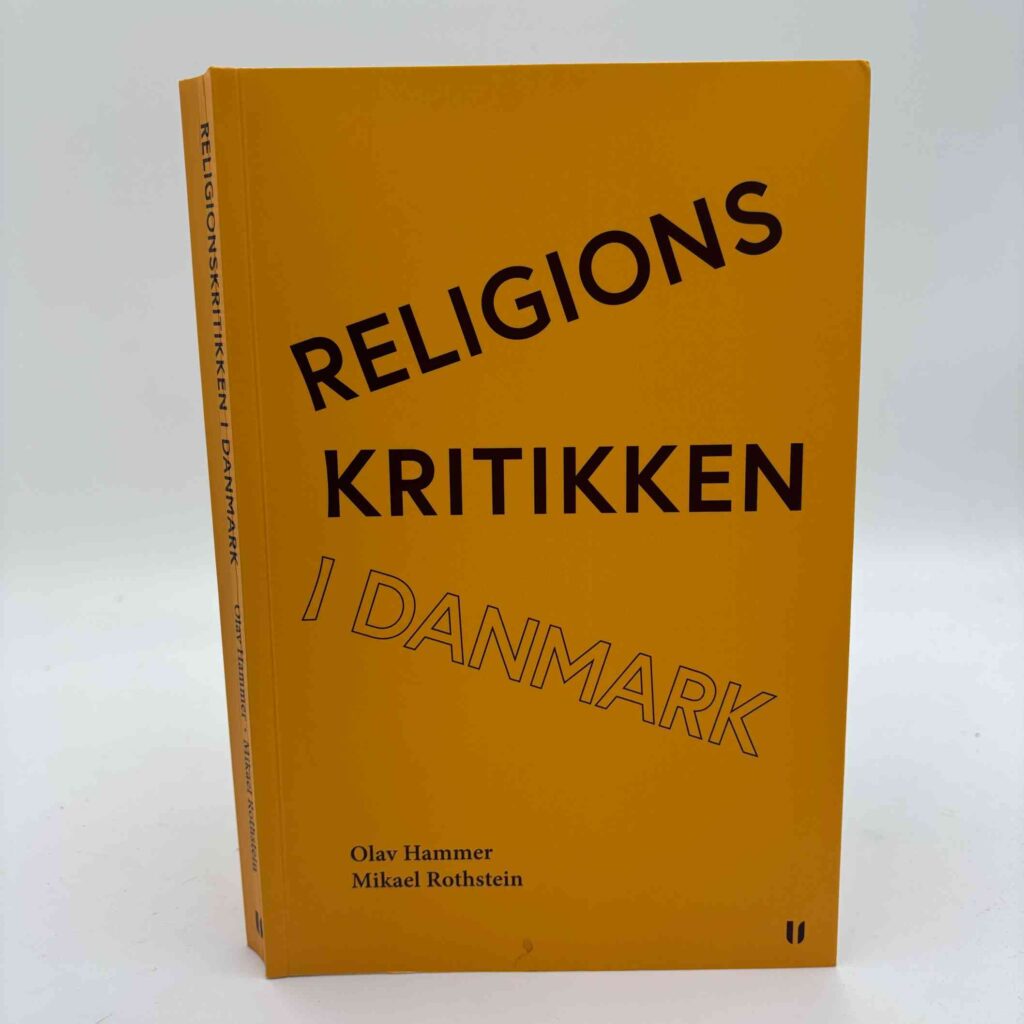 Olav Hammer og Mikael Rothstein: Religionskritikken i Danmark | Køb ...
