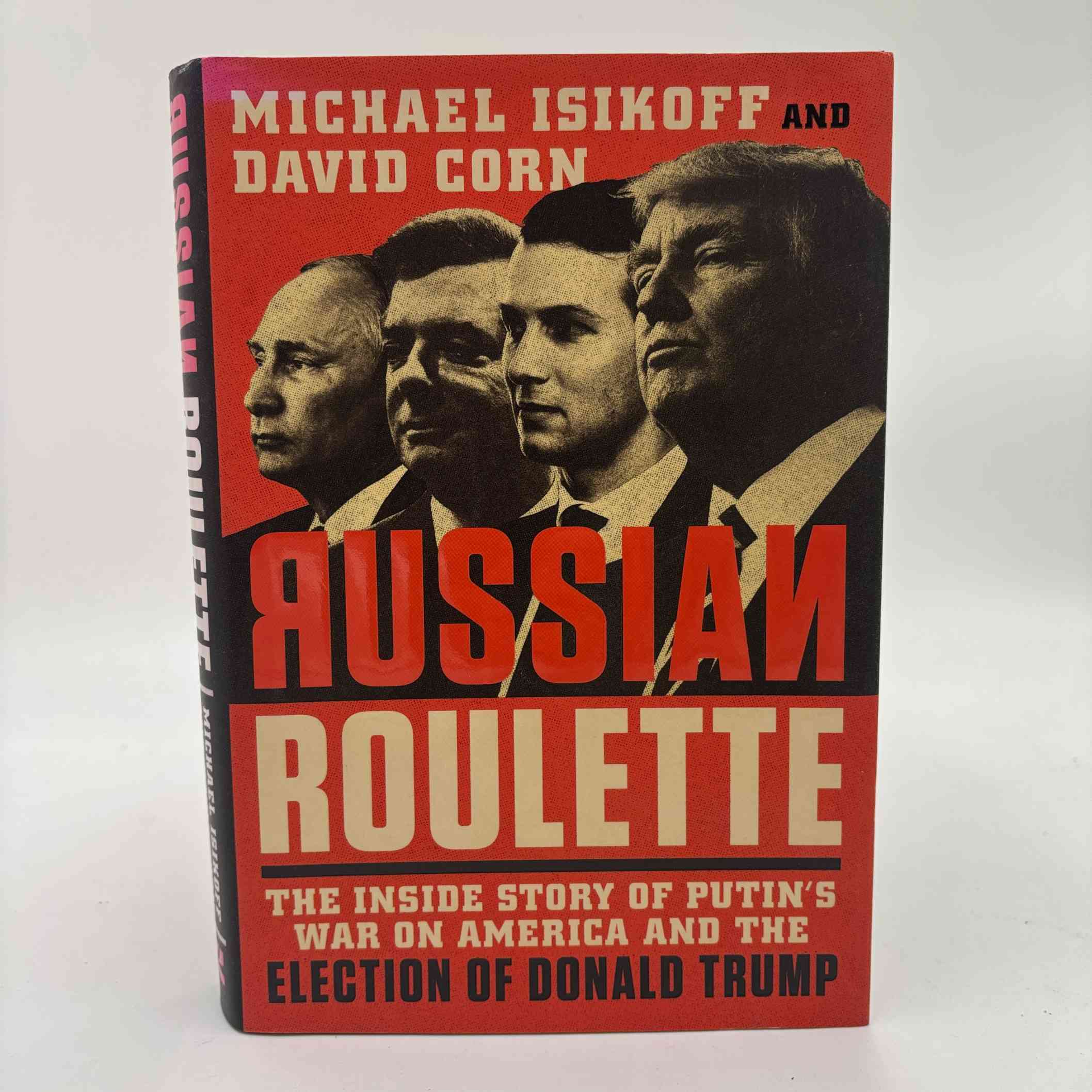 Michael Isikoff og David Corn: Russian Roulette - The Inside Story of Putin's War on America and ...